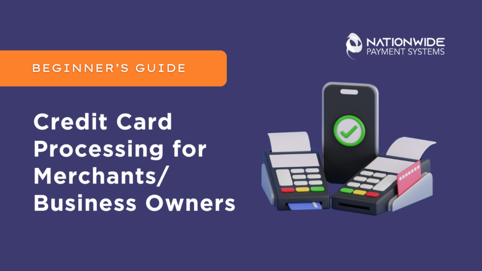 The Beginner’s Guide to Credit Card Processing for Merchants/Business ...